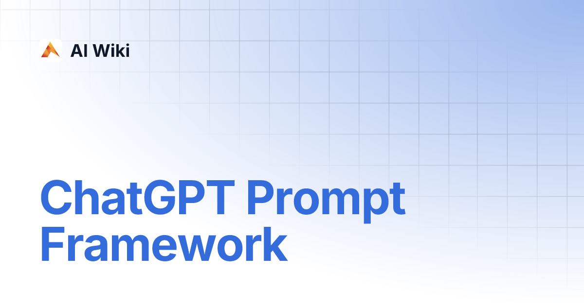ChatGPT Prompt Framework | AI Wiki