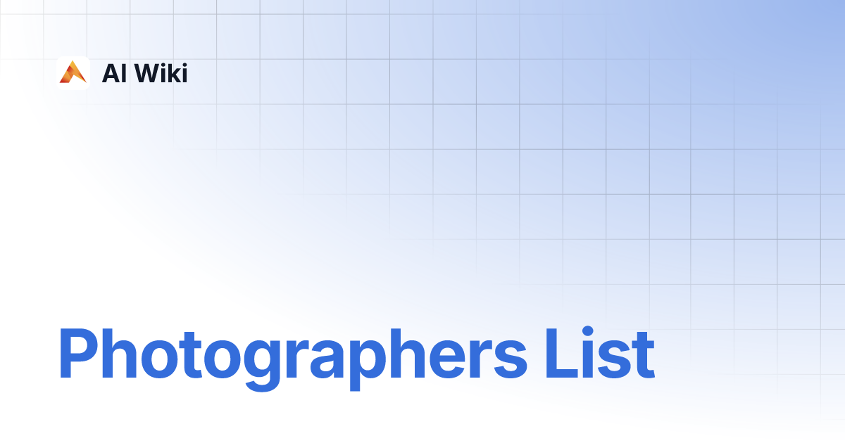 Photographers List | AI Wiki